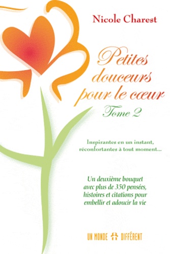 Petites douceurs pour le coeur - Tome 2, Un... de Nicole Charest ...
