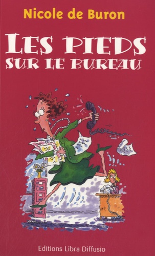 Les pieds sur le bureau de Nicole de Buron - Grand Format - Livre - Decitre