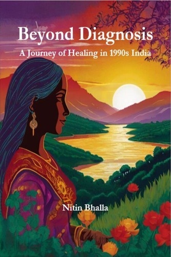 Beyond Diagnosis: A Journey of Healing in 1990s... - Nitin Bhalla - Ebooks - Furet du Nord