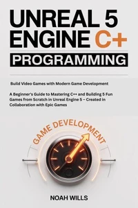 Programmazione C++ di Unreal Engine 5 de Noah Wills - Decitre