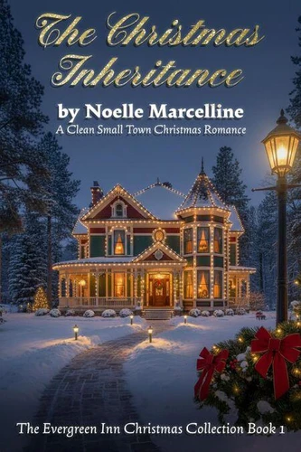 The Christmas Inheritance: A Clean Small Town Christmas Romance (The ...