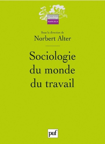 Sociologie du monde du travail de Norbert Alter - Livre - Decitre