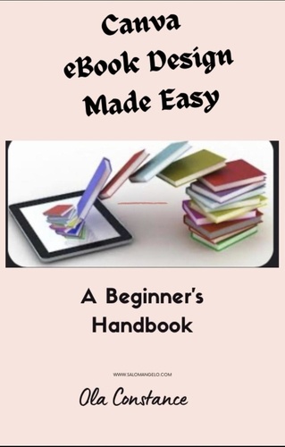 Canva eBook Design Made Easy: A Beginner’s... - Ola Constance - Ebooks - Furet du Nord