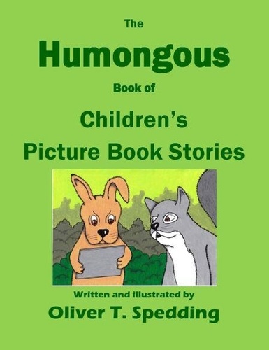 The Humongous Book of Children's Picture Book... de Oliver T. Spedding ...