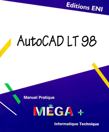 AUTOCAD LT 98. Manuel pratique de Olivier Lefrapper - Livre - Decitre
