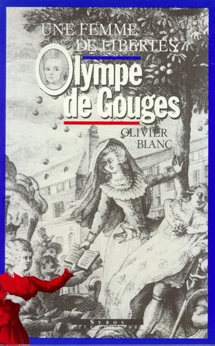 Olympe de Gouges - Une femme de libertés de Olympe de Gouges - Livre - Decitre
