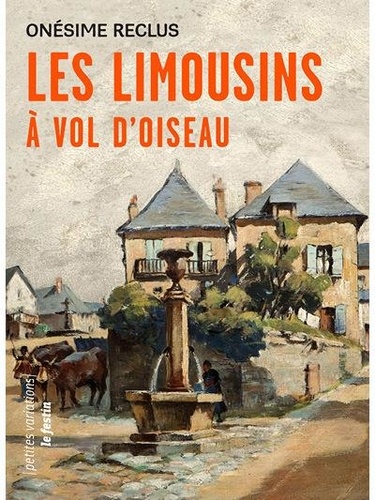 Les Limousins à vol d'oiseau de Onésime Reclus - Poche - Livre - Decitre