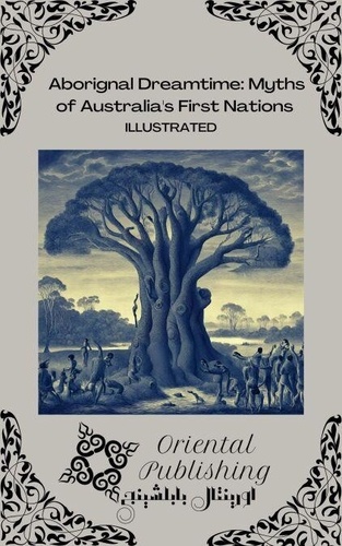Aboriginal Dreamtime: Myths of Australia's First... de Oriental ...