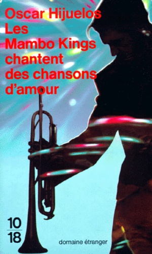 Les Mambo Kings chantent des chansons d'amour de Oscar Hijuelos - Poche ...