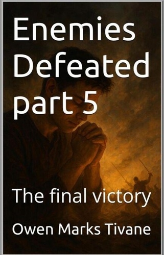 Enemies defeated part 5: The final victory -... - Owen Marks Tivane ...