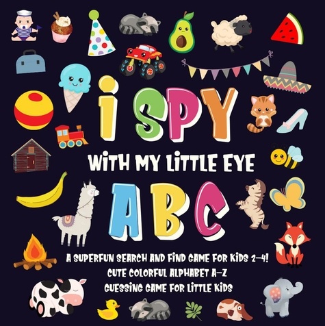 I Spy With My Little Eye - ABC | A Superfun... de Pamparam Kids Books ...