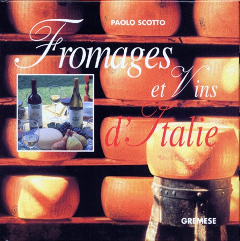 Fromages Et Vins D'Italie Coffret 2 Volumes :... de Paolo Scotto ...