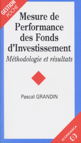 Mesure De Performance Des Fonds D'Investissement.... de Pascal Grandin ...