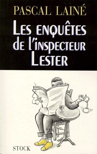 Les enquêtes de l'inspecteur Lester de Pascal Lainé - Grand Format ...