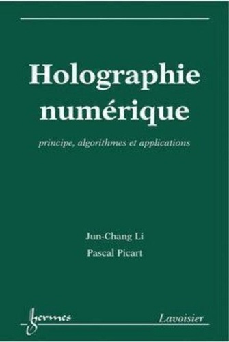 Holographie numérique - Principes, algorithmes... de Pascal Picart ...