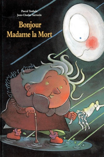 Bonjour Madame la Mort de Pascal Teulade - Album - Livre - Decitre