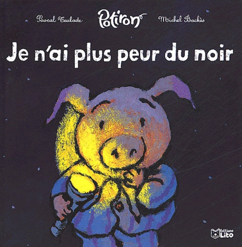 Je n'ai plus peur du noir de Pascal Teulade - Album - Livre - Decitre