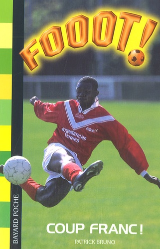 Fooot ! Tome 16. Coup franc ! de Patrick Bruno - Poche - Livre ...