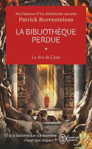 La bibliothèque perdue Tome 1. Le rêve de César de Patrick Burensteinas ...