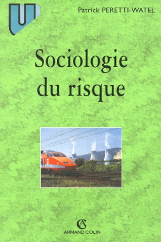 Sociologie Du Risque de Patrick Peretti-Watel - Livre - Decitre