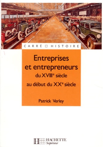 Entreprises Et Entrepreneurs. Du Xviiieme Siecle... de Patrick Verley ...