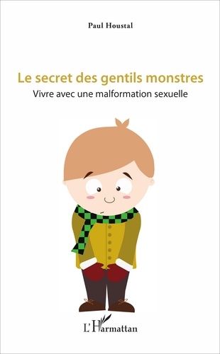 Le secret des gentils monstres - Vivre avec une... de Paul Houstal - Grand Format - Livre - Decitre