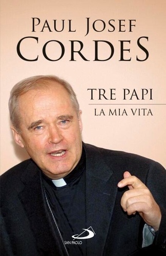 Tre Papi. La mia vita de Paul Josef Cordes - ePub - Ebooks - Decitre