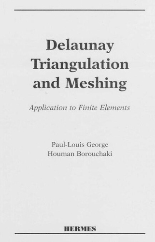 Delaunay triangulation and meshing : application... de Paul-Louis George - PDF - Ebooks - Decitre