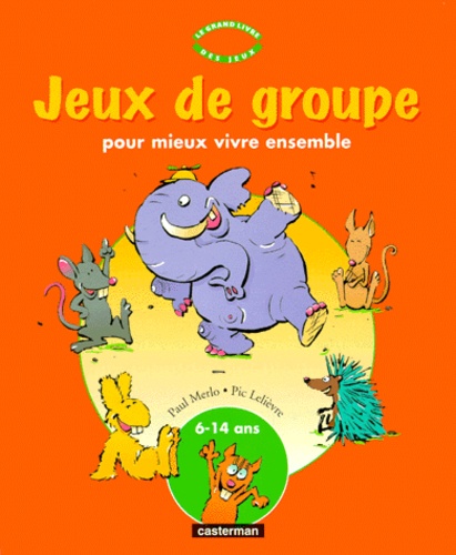 Jeux de groupe - Pour mieux vivre ensemble de Paul Merlo - Album ...