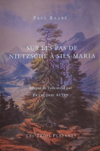 Sur les pas de Nietzsche à Sils-Maria de Paul Raabe - Poche - Livre ...