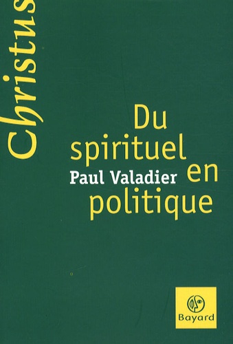 Du spirituel en politique de Paul Valadier - Livre - Decitre