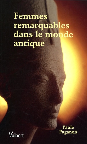 Femmes remarquables dans le monde antique de Paule Paganon - Livre ...