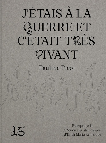 J'étais à la guerre et c'était très vivant -... de Pauline Picot ...