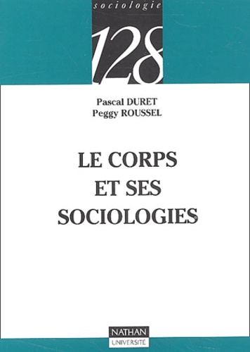 Le corps et ses sociologies de Peggy Roussel - Poche - Livre - Decitre