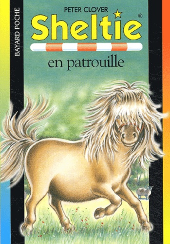 Sheltie Tome 16. Sheltie en patrouille de Peter Clover - Poche - Livre ...
