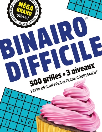 Méga grand binairo difficile - 500 grilles, 3... de Peter de Schepper ...