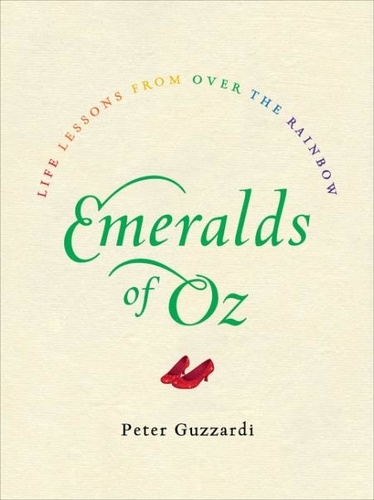 Emeralds of Oz - Life Lessons from Over the... - Peter Guzzardi ...