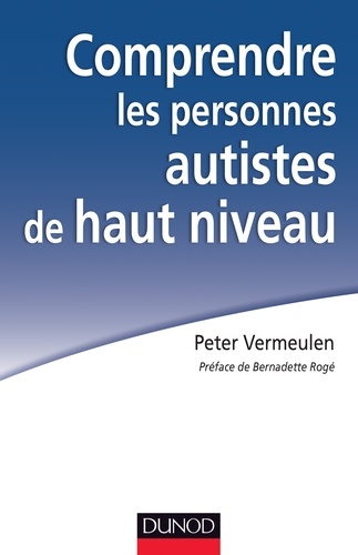 Comprendre les personnes autistes de haut niveau de Peter Vermeulen ...