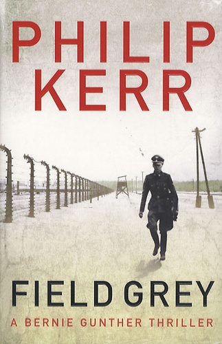 Field Grey de Philip Kerr - Livre - Decitre