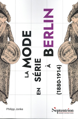 La mode en série à Berlin (1880-1914) -... de Philipp Jonke - Grand ...