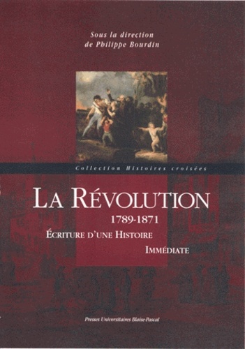 La Révolution 1789-1871 - Ecriture d'une... de Philippe Bourdin - Livre ...