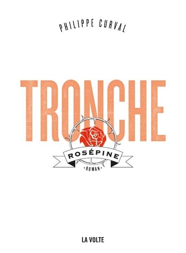 Tronche - Rosépine de Philippe Curval - Grand Format - Livre - Decitre