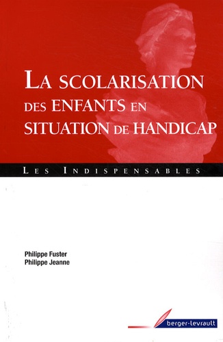 La scolarisation des enfants en situation de... de Philippe Fuster ...