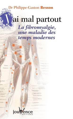 J'ai mal partout - La fibromyalgie, une maladie... de Philippe-Gaston ...