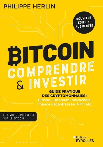 Bitcoin : comprendre & investir - Guide pratique... de Philippe Herlin - Grand Format - Livre ...