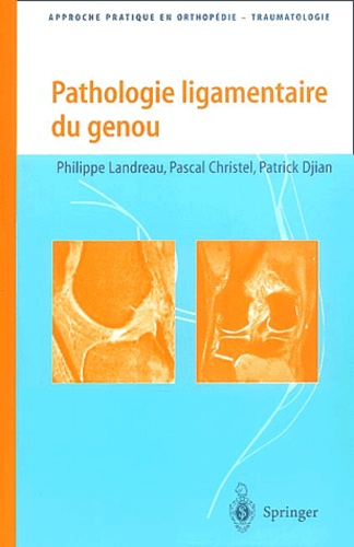 Pathologie ligamentaire du genou de Philippe Landreau - Livre - Decitre
