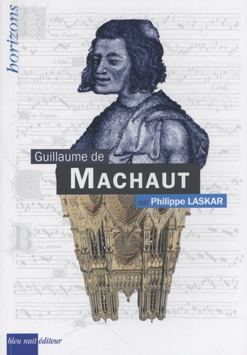 Guillaume de Machaut de Philippe Laskar - Grand Format - Livre - Decitre