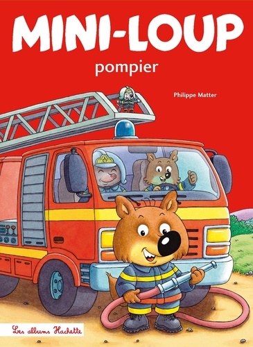Mini-Loup . Pompier de Philippe Matter - Album - Livre - Decitre