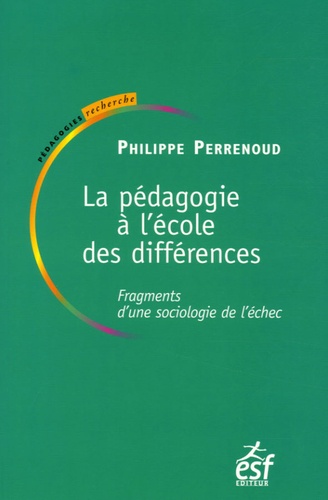 La pédagogie à l'école des différences -... - Philippe Perrenoud ...