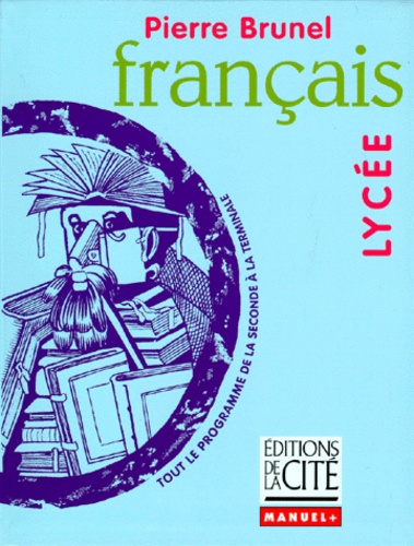 Français, lycée de Pierre Brunel - Livre - Decitre